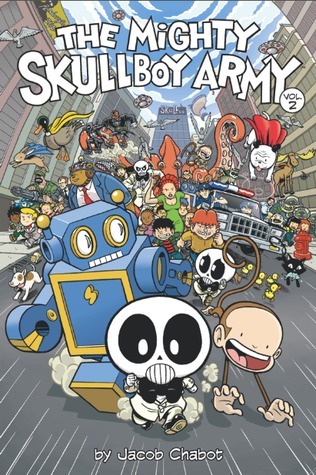 The Mighty Skullboy Army Vol. 2 by Jacob Chabot | Goodreads