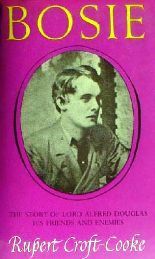Bosie: Lord Alfred Douglas, His Friends and Enemies by Rupert Croft ...