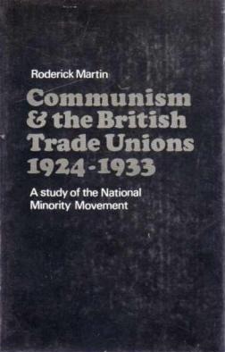 Communism and the British trade unions, 1924-1933: A study of the ...