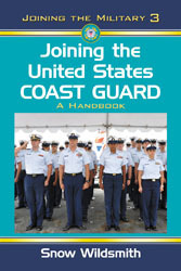 Joining the United States Coast Guard: A Handbook by Snow Wildsmith ...