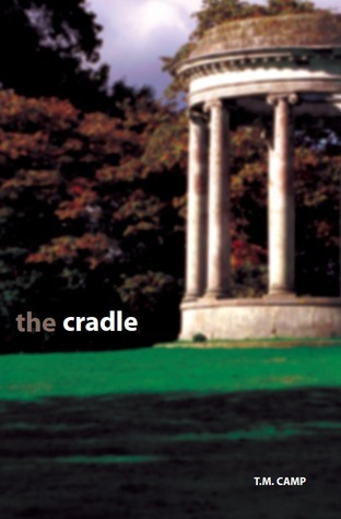 The Cradle by T.M. Camp | Goodreads