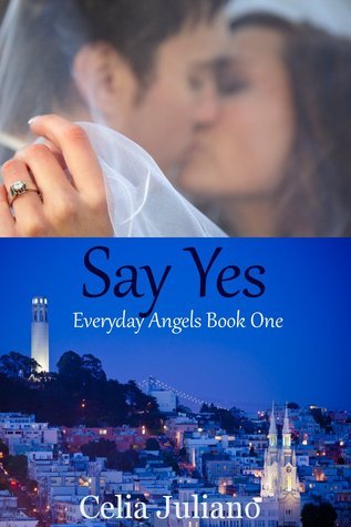 Say Yes by Celia Juliano | Goodreads