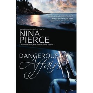 Dangerous Affairs by Nina Pierce | Goodreads