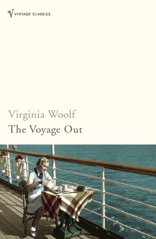 The Voyage Out (Vintage Classics) by Virginia Woolf | Goodreads