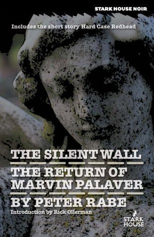 The Silent Wall & The Return Of Marvin Palaver by Peter Rabe | Goodreads