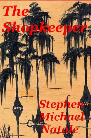 The Shopkeeper by Stephen Michael Natale | Goodreads