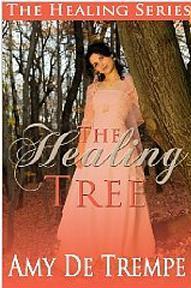 The Healing Tree (The Healing Trilogy Book 1) by Amy De Trempe | Goodreads
