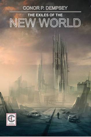 The Exiles of the New World by Conor P. Dempsey | Goodreads