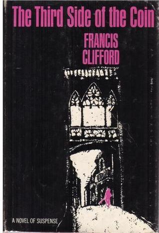 The Third side of the Coin by Francis Clifford | Goodreads