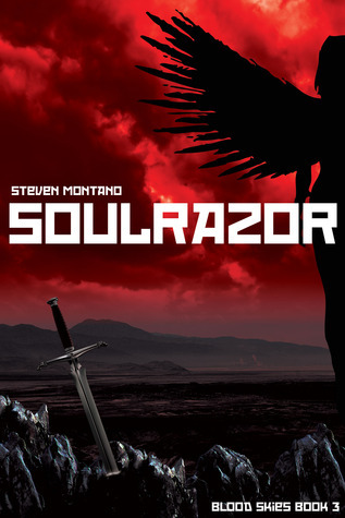 Soulrazor (Blood Skies, #3) by Steven Montano | Goodreads