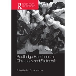 Routledge Handbook of Diplomacy and Statecraft by Brian J.C. McKercher ...