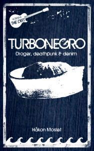 Turbonegro. Droger, deathpunk & denim. by Håkon Moslet | Goodreads