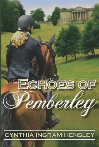 Echoes of Pemberley by Cynthia Ingram Hensley | Goodreads