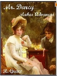 Mr. Darcy Makes Advances by R. Grace | Goodreads