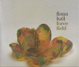 Fiona Hall Force Field by Fiona Hall | Goodreads