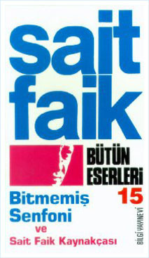 Bitmemiş Senfoni ve Sait Faik Kaynakçası by Sait Faik Abasıyanık ...
