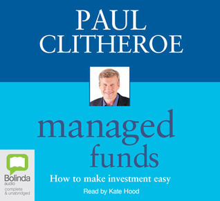 Managed Funds by Paul Clitheroe | Goodreads