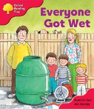 Everyone Got Wet by Roderick Hunt | Goodreads