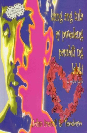 Kung ang Tula ay Pwedeng Pambili ng Lalaki: Mga Tula by John Iremil E. Teodoro | Goodreads