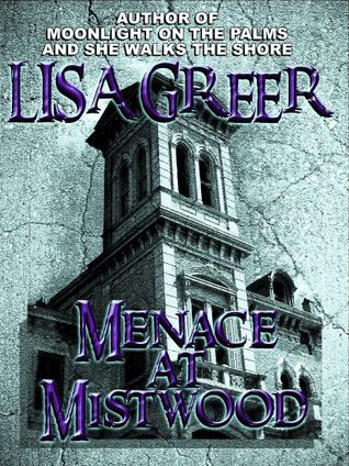 Menace at Mistwood (Delia Daugherty Serials) by Lisa Greer | Goodreads