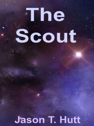 The Scout by Jason Hutt | Goodreads