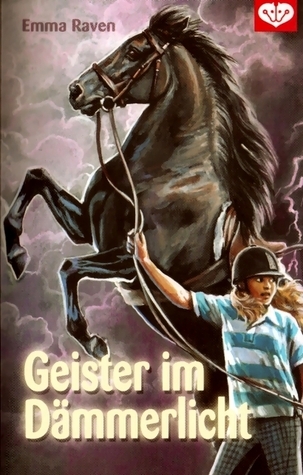Geister im Dämmerlicht (Twilight Horses, #4) by Emma Raven | Goodreads