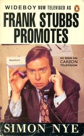 Wideboy: Now Televised as Frank Stubbs Promotes by Simon Nye | Goodreads