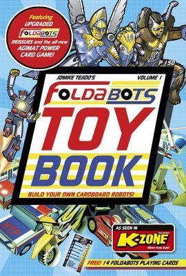 Foldabots Toy Book (Foldabots, #1) by Jomike Tejido | Goodreads