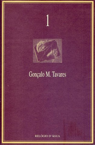 1 by Gonçalo M. Tavares | Goodreads