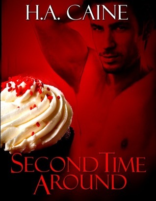Second Time Around by H.A. Caine | Goodreads