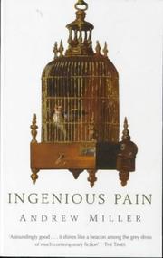 Ingenious Pain : A Novel by Andrew Miller | Goodreads