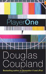 Player One: What Is to Become of Us: A Novel in Five Hours by Douglas ...