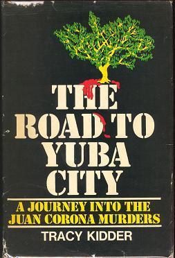 The Road to Yuba City: A Journey into the Juan Corona Murders by Tracy ...