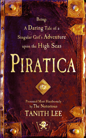 Piratica (Piratica, #1) by Tanith Lee | Goodreads