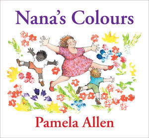 Nana's Colours by Pamela Allen | Goodreads
