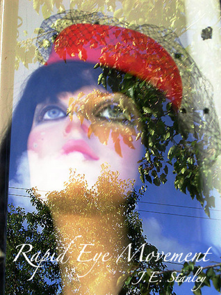 Rapid Eye Movement by J.E. Stanley | Goodreads