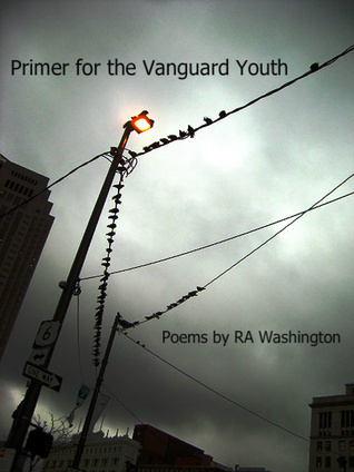 Primer for the Vanguard Youth by R.A. Washington | Goodreads