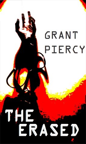 The Erased by Grant Piercy | Goodreads