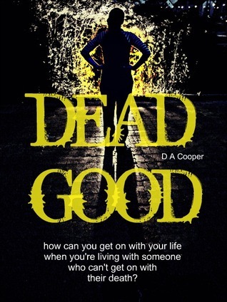 Dead Good by D.A. Cooper | Goodreads
