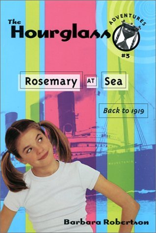 Rosemary at Sea: Hourglass Adventures #3 by Barbara Robertson | Goodreads