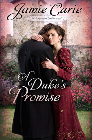 A Duke's Promise (Forgotten Castles #3) by Jamie Carie | Goodreads
