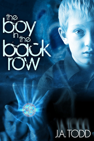 The Boy in the Back Row by J.A. Todd | Goodreads