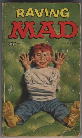 Raving Mad (Mad Magazine) by Al Feldstein | Goodreads