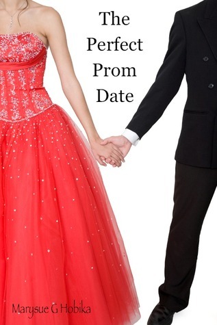 The Perfect Prom Date by Marysue G. Hobika | Goodreads