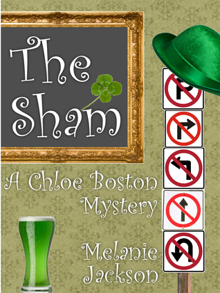 The Sham (A Chloe Boston Mystery Book 14) by Melanie Jackson | Goodreads