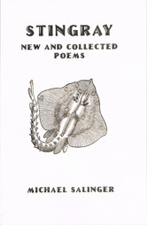 Stingray: New and Collected Poems by Michael Salinger | Goodreads