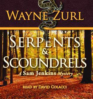 Serpents & Scoundrels (Sam Jenkins Mysteries) by Wayne Zurl | Goodreads