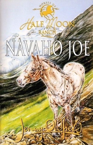 Navaho Joe (The Horses of Half Moon Ranch, #7) by Jenny Oldfield ...