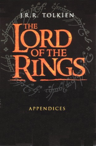Appendices (The Lord of the Rings, #7) by J.R.R. Tolkien | Goodreads