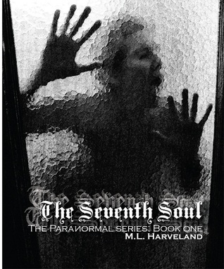 The Seventh Soul by M.L. Harveland | Goodreads
